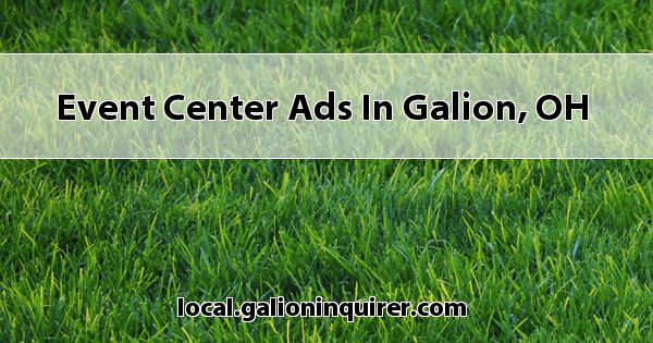 Event Center Ads in Galion, OH